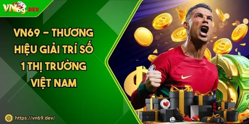 VN69 | Tập Đoàn VN69 - Thương Hiệu Số 1 Thị Trường Việt Nam
